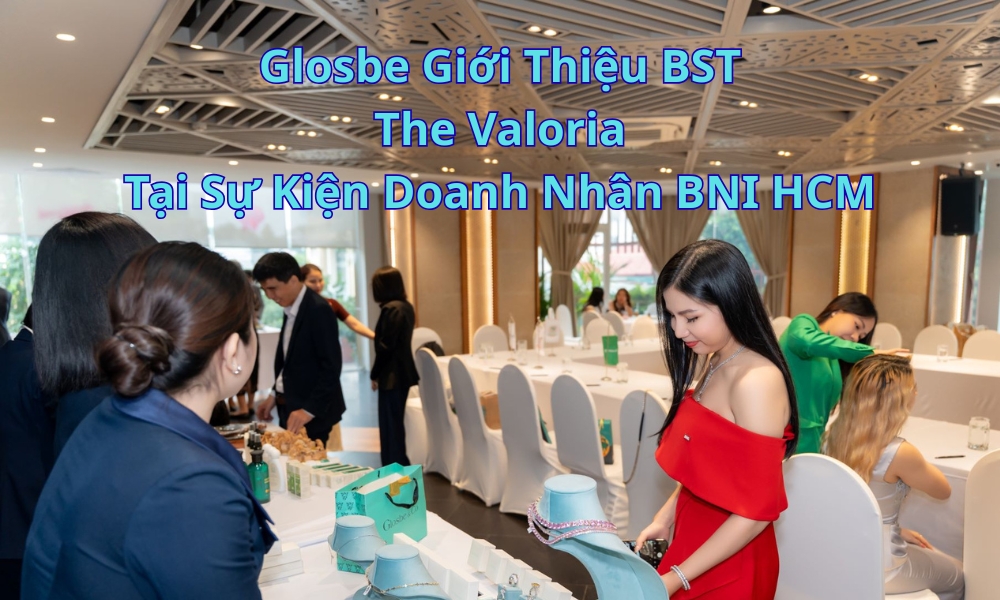 Glosbe & Co Ra Mắt Bộ Sưu Tập The Valoria Đẳng Cấp Tại Sự Kiện BNI BIZLINK